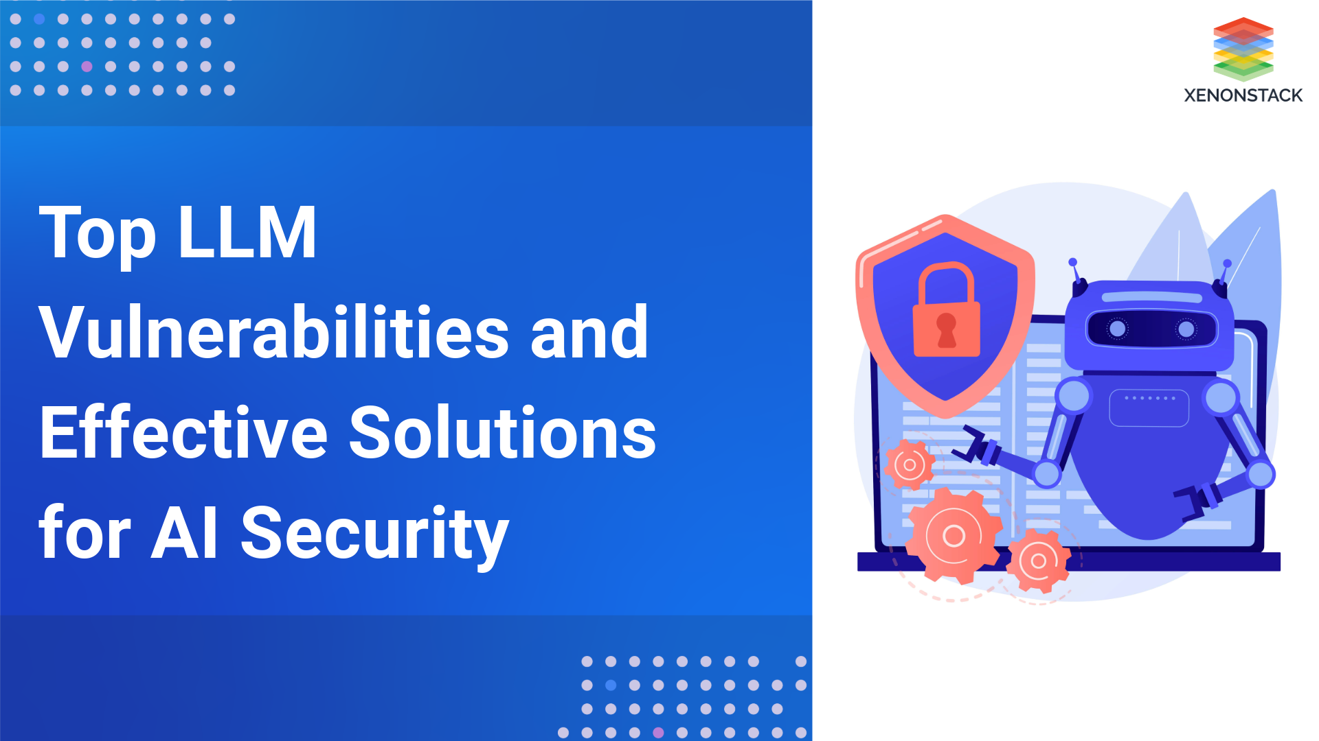 Top 10 LLM Vulnerabilities and How to Tackle Them