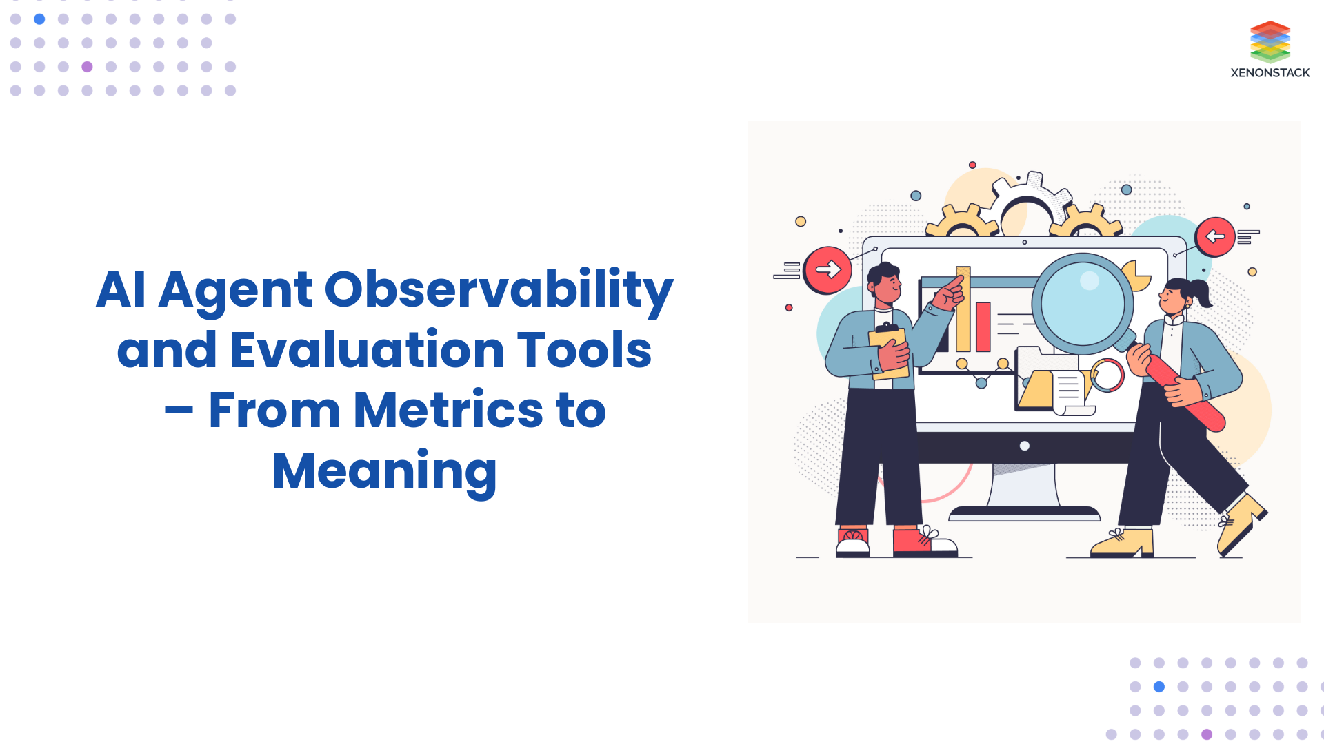 AI Agent Observability and Evaluation Tools – From Metrics to Meaning