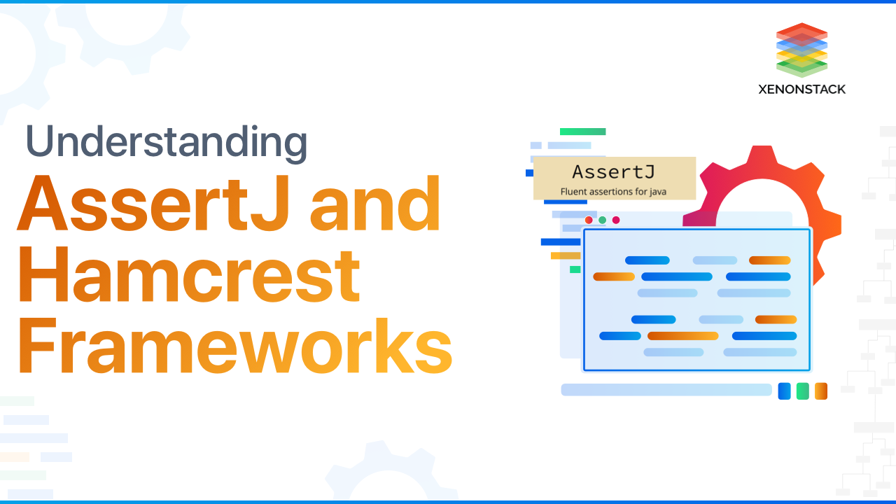 Getting Started With Assertj And Hamcrest Assertion Frameworks