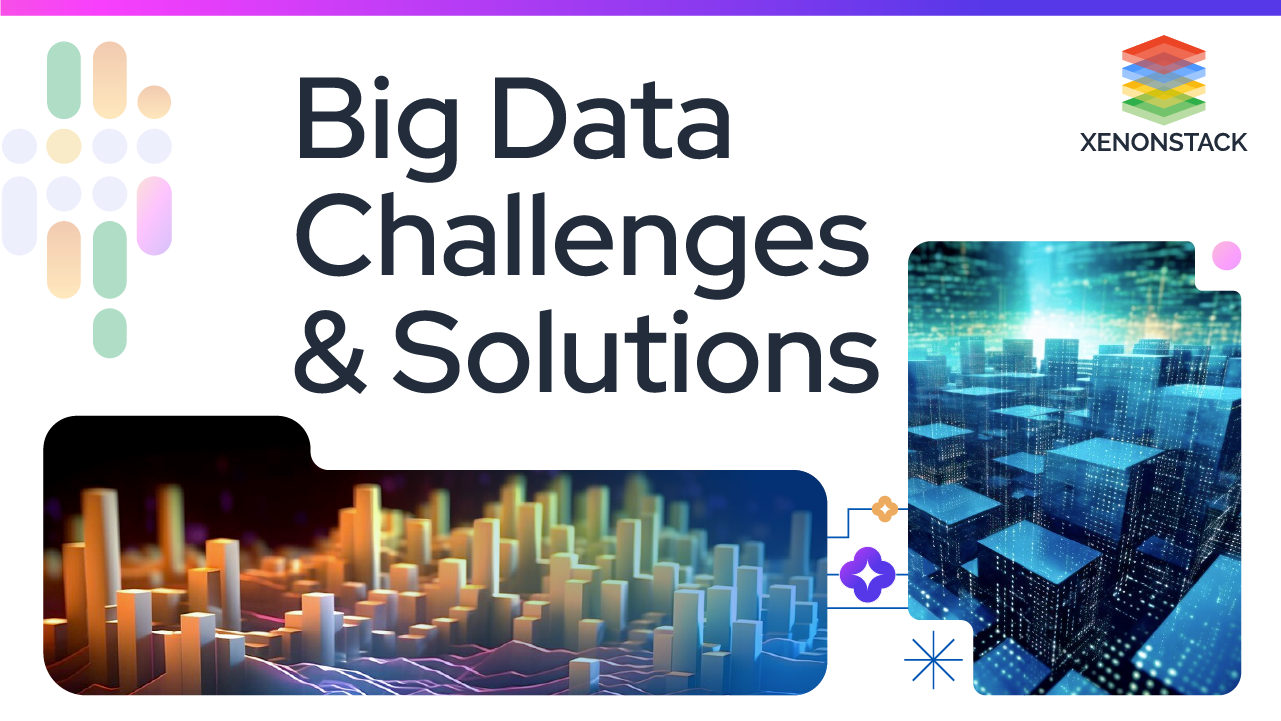 Top 8 Big Data Challenges and Solutions in 2024