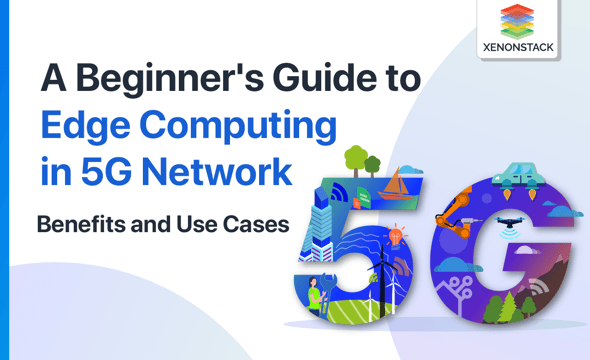 Edge Computing with 5G | The Ultimate Guide