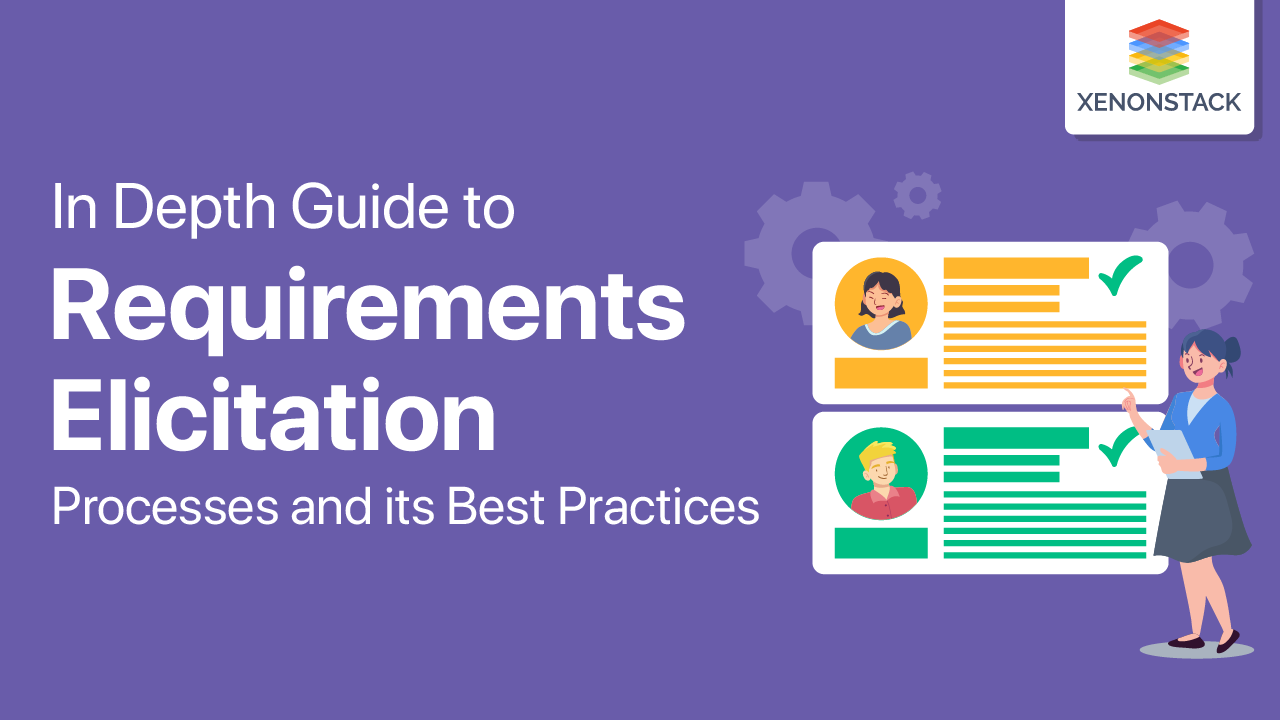 Requirements Elicitation Processes and Its Benefits