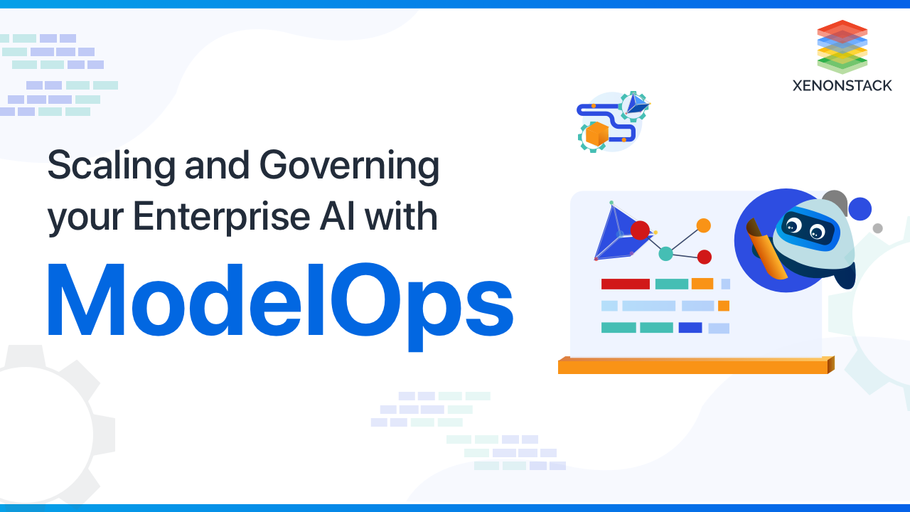 ModelOps for Scaling and Governing AI initiatives