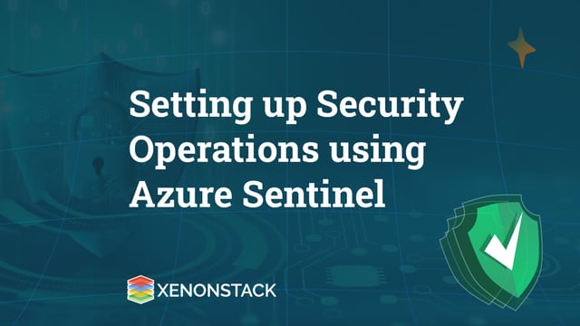 Setting Up Security Operations Using Azure Sentinel