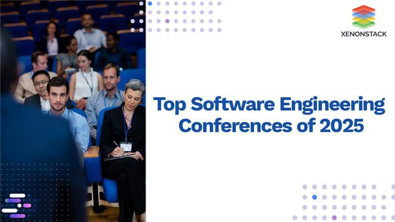 Must-Attend Software Engineering Conferences in 2025: Top Picks for ...