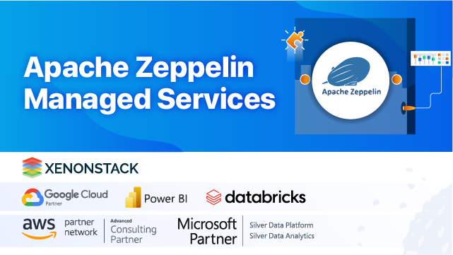 Apache Zeppelin Managed Services and Analytics Solutions - XenonStack