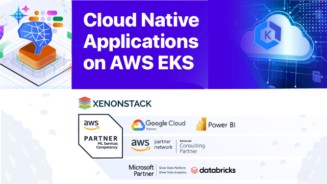 Building Cloud Native Applications on AWS EKS - XenonStack