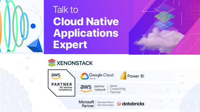 Talk to a Certified Cloud Native Applications Consultant - XenonStack