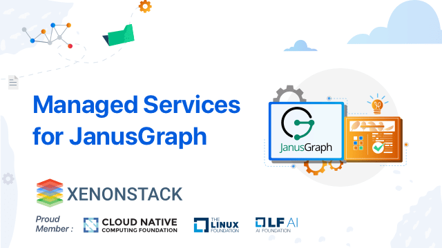 JanusGraph Managed Services and Visualization Solutions - XenonStack