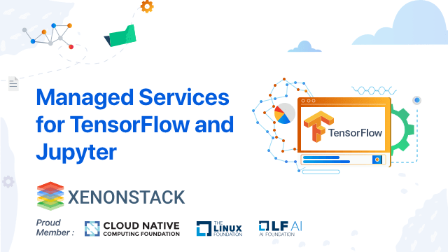 Managed Services for TensorFlow and Jupyter Notebook - XenonStack